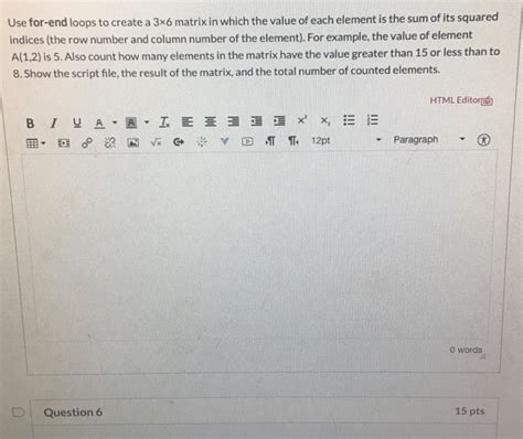 Solved Use For End Loops To Create A 3x6 Matrix In Which The