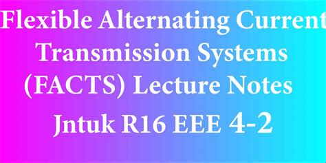 Flexible Alternating Current Transmission Systemsfacts Lecture Notes
