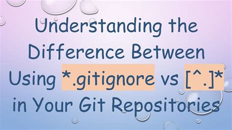 understanding the difference between using gitignore vs [ ] in your