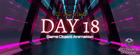 Day 18 100 Days Of Unity — Bringing Our Power Ups To Life
