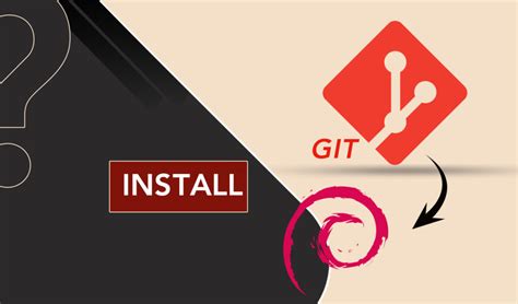 How To Install Git On Debian 12 Linuxways