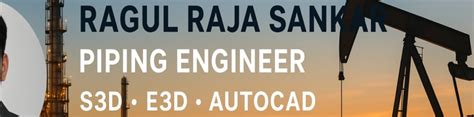 Ragul Raja Sankar Piping Engineer Oil And Gas Epc Design Support Engineer Layout