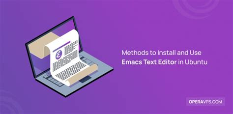 4 Methods To Install And Use Emacs Text Editor In Ubuntu
