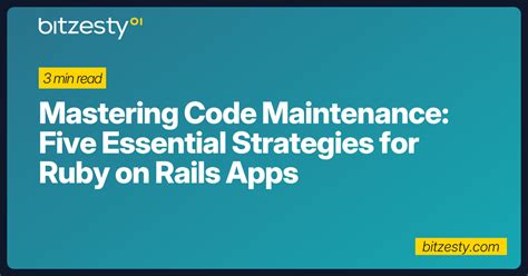 Mastering Code Maintenance Five Essential Strategies For Ruby On Rails