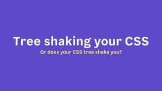 Treeshaking Your CSS PDF