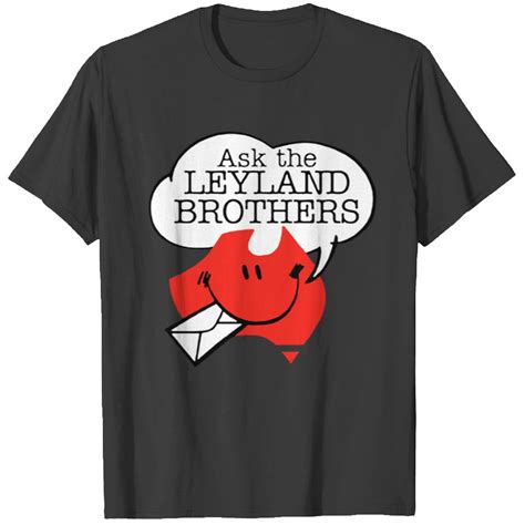 Ask The Leyland Brothers T Shirts Sold By Quintindpollard Sku