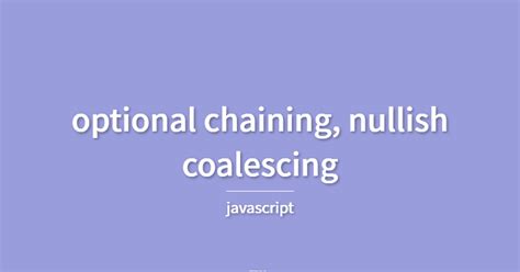 Til Optional Chaining옵셔널 체이닝 Nullish Coalescing널리쉬 콜레싱