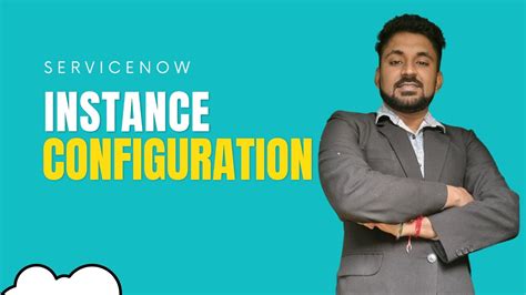Discover The Secrets Of Servicenow Instance Configuration Youtube