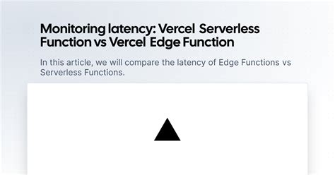 Monitoring Latency Vercel Serverless Function Vs Vercel Edge Function