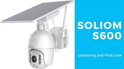 Soliom S600 Solar Wifi Camera T Is For Tech