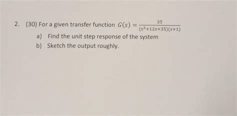 Solved (30) ﻿For a given transfer function | Chegg.com