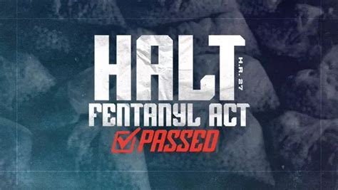 What Is Halt Fentanyl Act House Passes Bill Amid Trumps Crackdown On