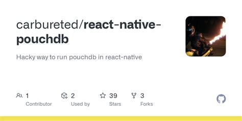 github carbureted react native pouchdb hacky way to run pouchdb in