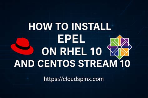 How To Install EPEL On RHEL 10 And CentOS Stream 10 CloudSpinx