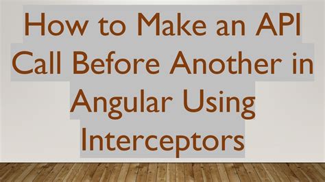 How To Make An Api Call Before Another In Angular Using Interceptors