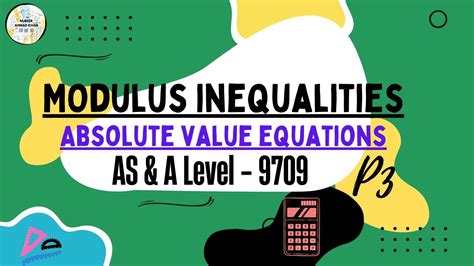Modulus Inequalities Absolute Value Equations P3 As And A Level Pure Math Nubeer Youtube