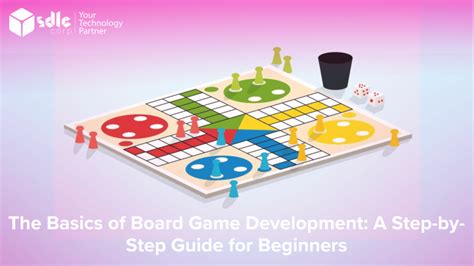 The Basics Of Board Game Development A Step By Step Guide For
