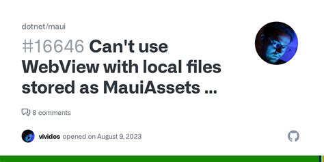 Cant Use Webview With Local Files Stored As Mauiassets On Windows · Issue 16646 · Dotnetmaui