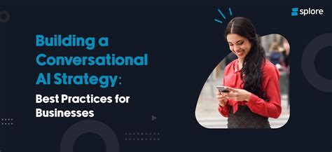 Building A Conversational Ai Strategy Best Practices For Businesses