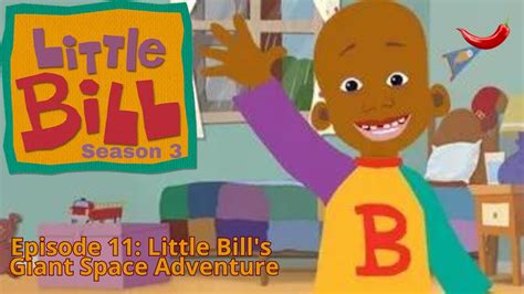 Little Bill Season 3 Episode 11 Little Bills Giant Space