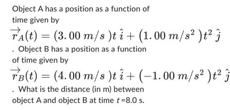 Solved Object A Has A Position As A Function Of Time Given Chegg