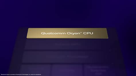 Qualcomm Oryon Cpu A Custom Cpu At The Center Of Next Generation Premium Experiences On