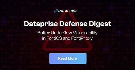Buffer Underflow Vulnerability In Fortios And Fortiproxy Dataprise