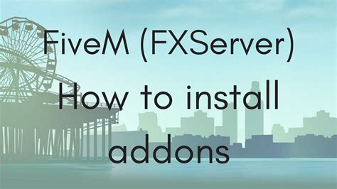 FiveM FXServer How To Install Addons YouTube