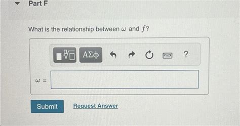 Solved Part FWhat is the relationship between ω and Chegg com
