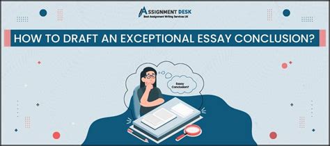 A Complete Guide To Writing An Excellent Essay Conclusion