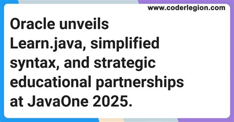 Oracle Unveils Learnjava Simplified Syntax And Strategic Educational Partnerships At Javaone