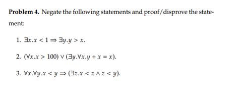 Solved Problem Negate The Following Statements And Chegg