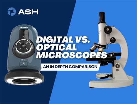 Ash Digital Vs Optical Microscopes