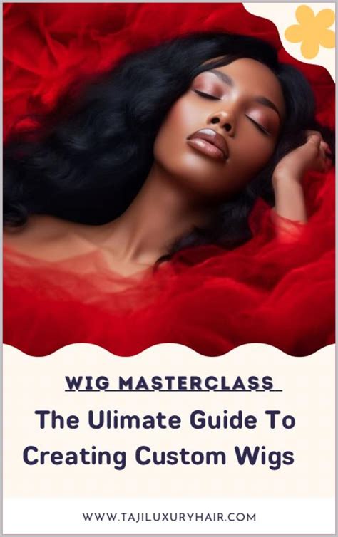 A Comprehensive Guide To Creating Custom Wigs The Complete Guide To Wigmaking For