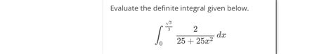 Solved Evaluate The Definite Integral Given Chegg