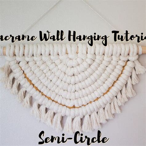 Macrame Semi Circle Tutorial Wall Hanging Pattern Etsy