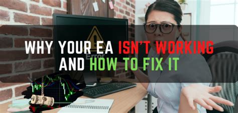 Why Your Expert Advisor Isnt Working And How To Fix It