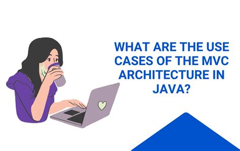 How To Implement MVC Architecture in Java? Patterns Explained