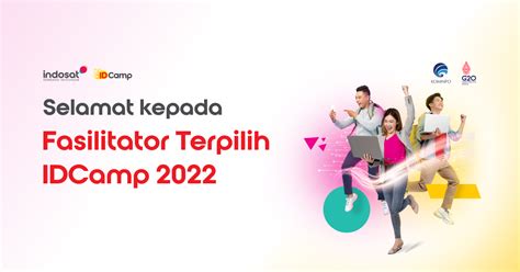 selamat kepada fasilitator terpilih idcamp 2022 idcamp indosat ooredoo hutchison 2022