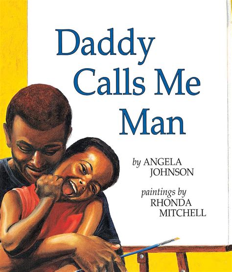 Daddy Calls Me Man Johnson Angela Mitchell Rhonda 9780531071755