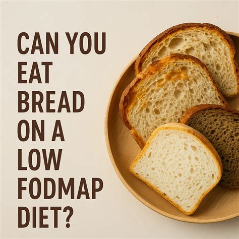 Can You Eat Bread On A Low Fodmap Diet