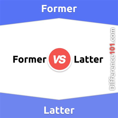 Former Vs Latter 5 Key Differences Pros And Cons Similarities