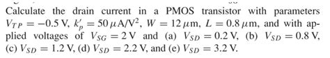 Solved Calculate The Drain Current In A Pmos Transistor With