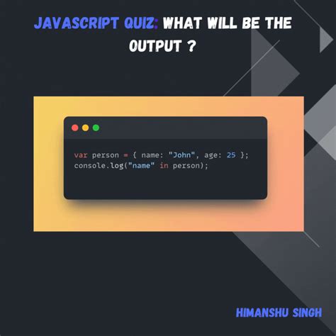 Javscript Quiz What Will Be The Output 🔥 Himanshu Singh Posted On