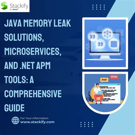 Java Memory Leak Solutions Microservices And Net Apm Tools A Comprehensive Guide Fox