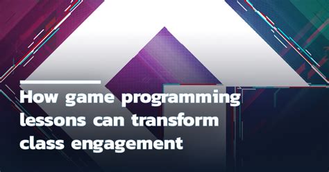 How Game Programming Lessons Can Transform Class Engagement Gamemaker