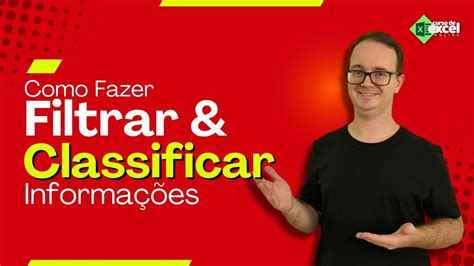 como filtrar e classificar informações de maneira eficaz no excel youtube