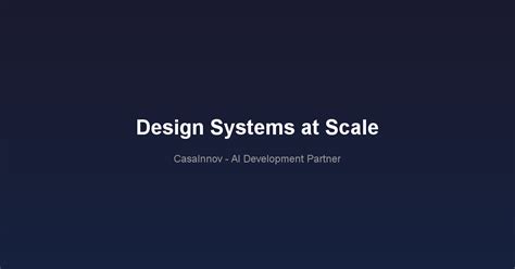 Design Systems At Scale Building Consistent User Experiences
