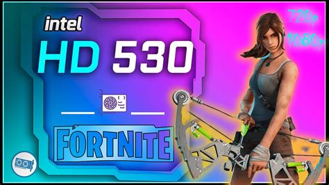 Intel Hd Graphics 530 In Fortnite 2021 Youtube