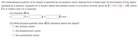 Solved The Instantaneous Position Of An Object Is Specified